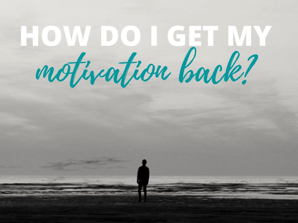 How do I get my Motivation Back? 7 Tips to Get Unstuck - Growth and Mindset